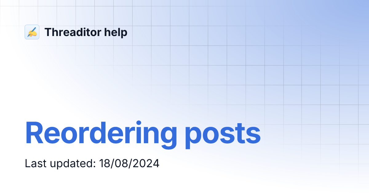 Reordering posts | Threaditor help